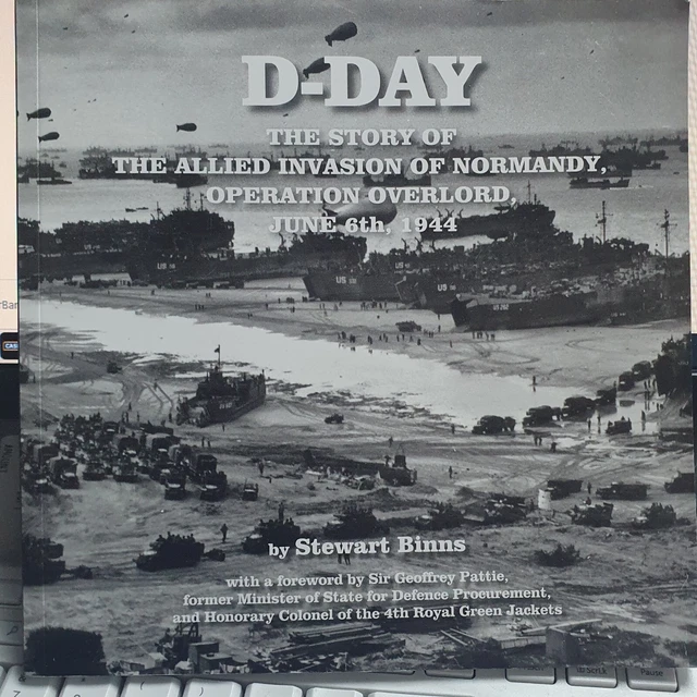 D-DAY: ALLIED INVASION Of Normandy June 6th 1944, by Stewart Binns £7. ...