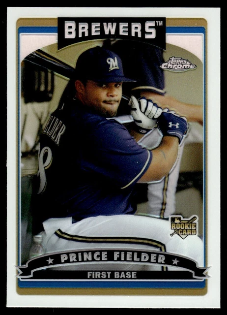 2006 TOPPS CHROME Rerfractor RC Prince Fielder Milwaukee Brewers #307 ...