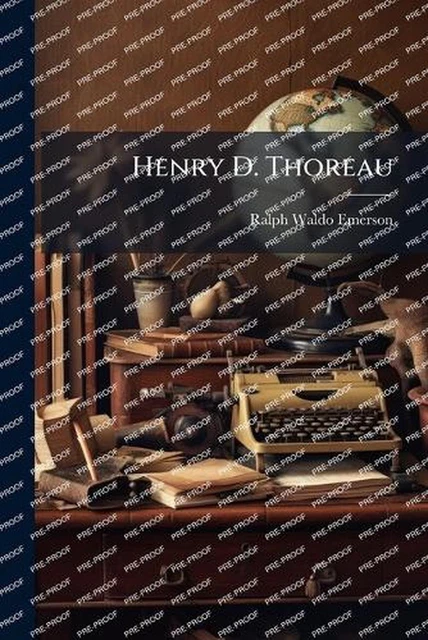 HENRY D. THOREAU by Ralph Waldo Emerson (2025, Trade Paperback) £15.77 ...