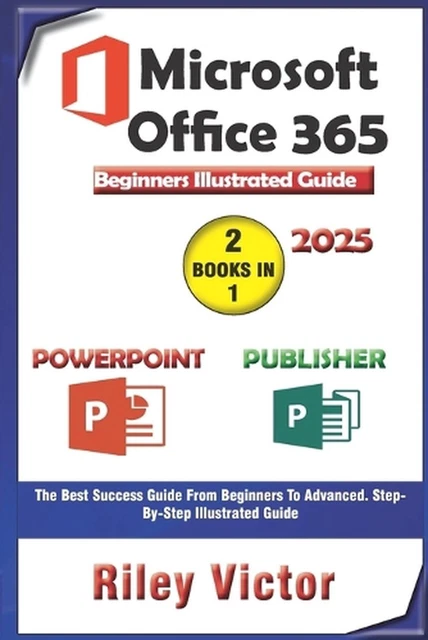 MICROSOFT OFFICE 365 Beginners Illustrated Guide 2025: Getting Started with Hand £22.12 ...