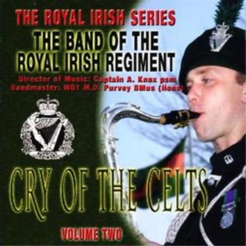 THE BAND OF Royal Irish Regiment Cry of the Celts - Royal Irish Vol. 2 ...