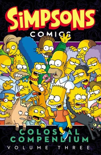 SIMPSONS COMICS COLOSSAL Compendium, Volume 3 (Simpsons Comics) by Matt ...