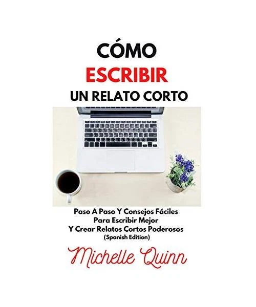 CÓMO ESCRIBIR UN Relato Corto: Paso A Paso Y Consejos Fáciles Para Escribir Me EUR 18,84 ...