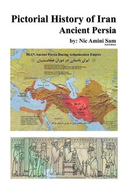 PICTORIAL HISTORY OF Iran: Ancient Persia by Amini, Sam (English ...
