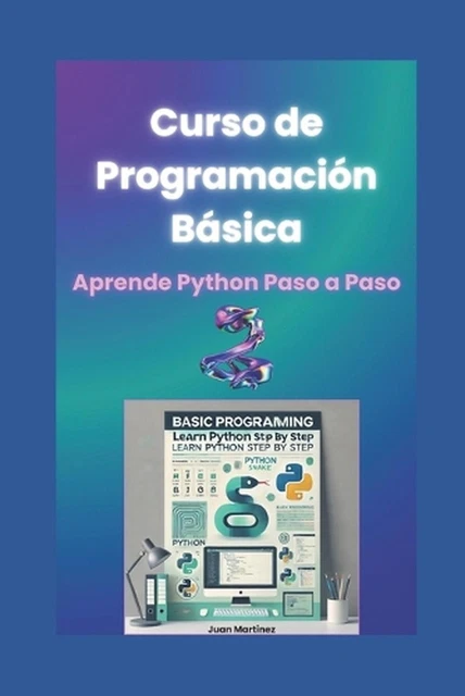CURSO DE PROGRAMACIN Bsica Aprende Python Paso a Paso by Juan Martinez Paperback £30.80 ...