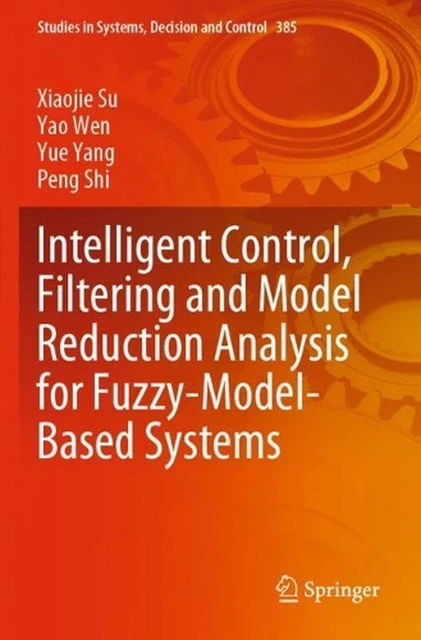 INTELLIGENT CONTROL, FILTERING and Model Reduction Analysis for Fuzzy ... INTELLIGENT CONTROL, FILTERING and Model Reduction Analysis for Fuzzy ...