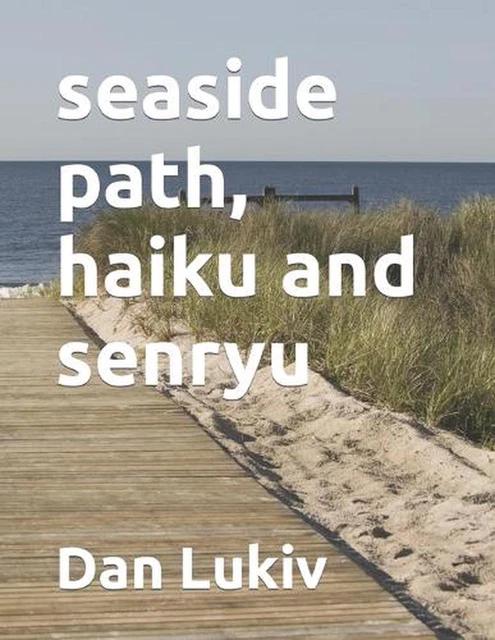 SEASIDE PATH, HAIKU and senryu by Dan Lukiv Paperback Book EUR 21,46 - PicClick FR