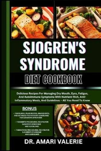DR. AMARI VALERIE Amari Valerie Sjogren's Syndrome Diet Cookbook (Poche ...