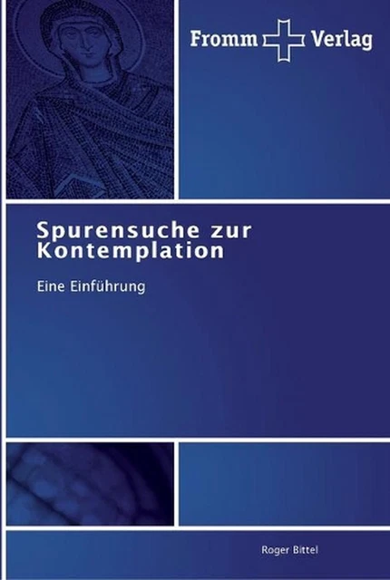 SPURENSUCHE ZUR KONTEMPLATION: Eine Einf? 1/4 hrung by Roger Bittel (German) Pap EUR 31,91 ...