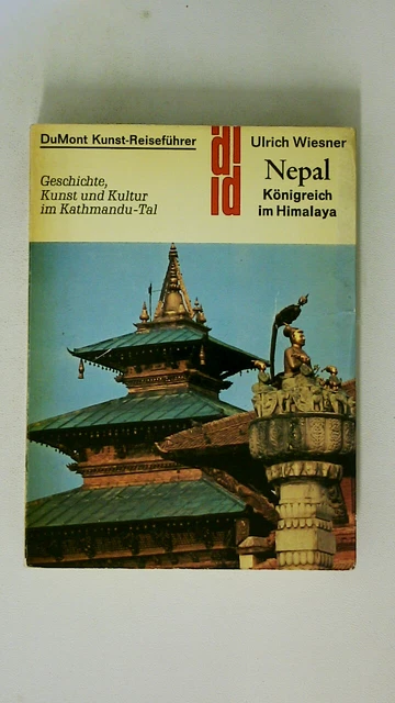 99481 ULRICH WIESNER NEPAL Königreich im Himalaya ; Geschichte, Kunst u ...