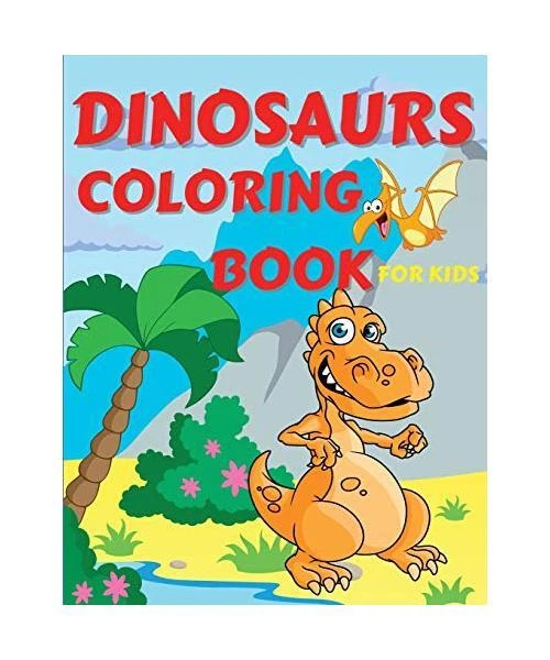 DINOSAURS COLORING BOOK For Kids: Amazing Dinosaurs Coloring Book for ...