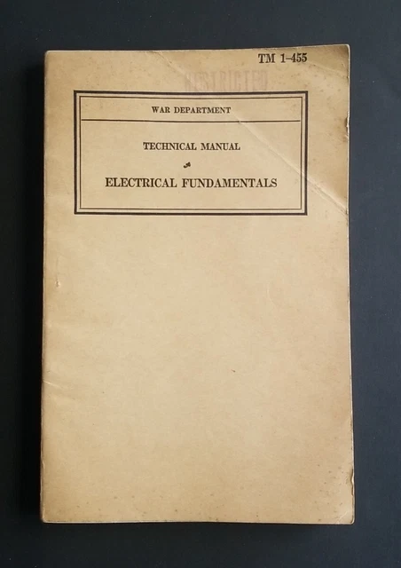 WW2 WAR DEPARTMENT 1941 Technical Manual ELECTRICAL FUNDAMENTALS ~ TM 1 ...