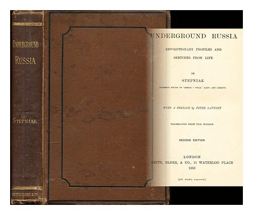 STEPNIAK, S. (1851-1895) Underground Russia : revolutionary profiles ...