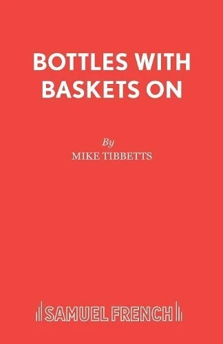 MIKE TIBBETTS BOTTLES with Baskets on (Poche) Acting Edition S. EUR 16 ...