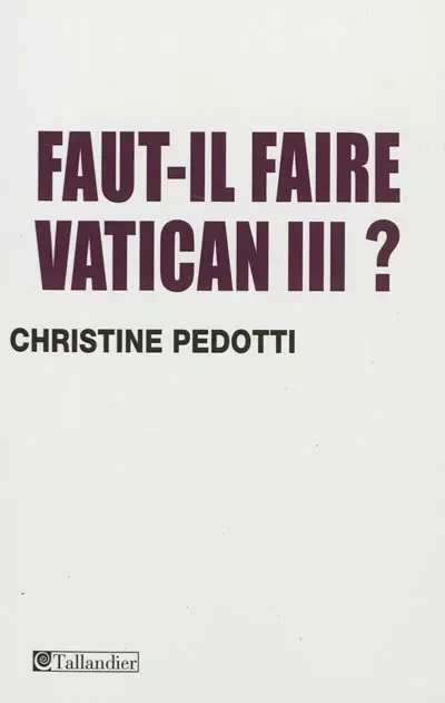 FAUT-IL FAIRE VATICAN III ?, Christine Pedotti EUR 3,00 - PicClick FR