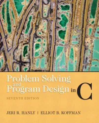 PROBLEM SOLVING AND Program Design in C by Hanly, Jeri R.; Koffman ...
