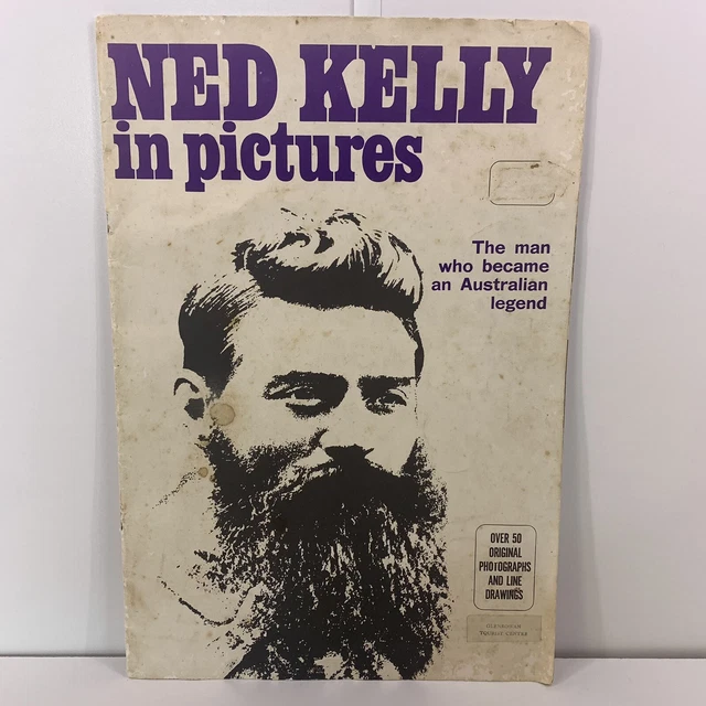 NED KELLY IN Pictures The Man Who Became An Australian Legend Line ...