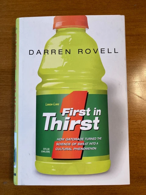 DARREN ROVELL SIGNÉ First in Thirst: How Gatorade Turned the... EUR 9 ...