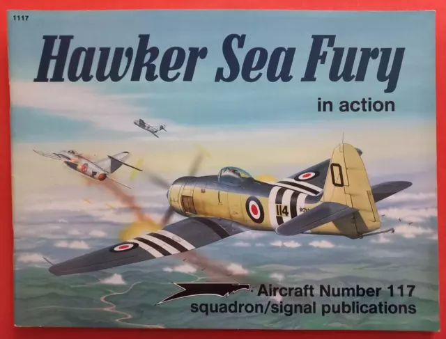 SQUADRON SIGNAL 1117 Number 117, Hawker Sea Fury in action £33.38 ...