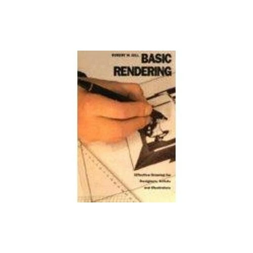 BASIC RENDERING: EFFECTIVE Drawing for Designers, by Gill, Robert W ...