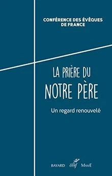 LA PRIÈRE DU Notre Père : Un regard renouvelé de not speci... | Livre | état bon EUR 5,26 ...