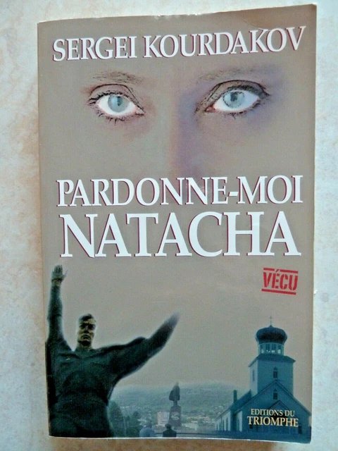 PARDONNE-MOI NATACHA (SEIRGEI Kourdakov, Russie, Torture, Sovietique ...