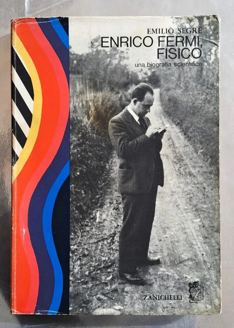INGEGNERIA ENRICO FERMI Fisico Segre' Zanichelli Biografia Scientifica ...