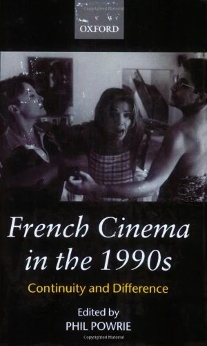 FRENCH CINEMA IN the 1990s: Continuity and Difference By Phil Powrie £3 ...
