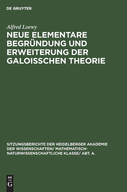 `LOEWY, ALFRED` NEUE Elementare Begr?ndung Und Erweiterung Der Galois ...