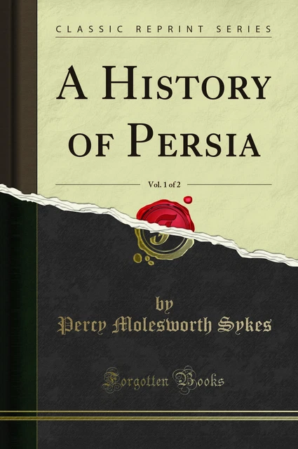 A HISTORY OF Persia, Vol. 1 of 2 (Classic Reprint) £18.71 - PicClick UK