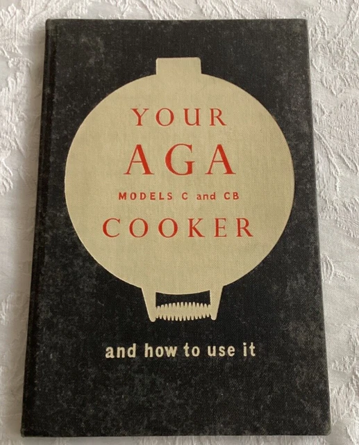 YOUR AGA MODEL C and CB Cooker and How to Use it Hardback Booklet £6.00 ...