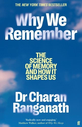 WHY WE REMEMBER: The Science of Memory and How it Shapes Us by ...