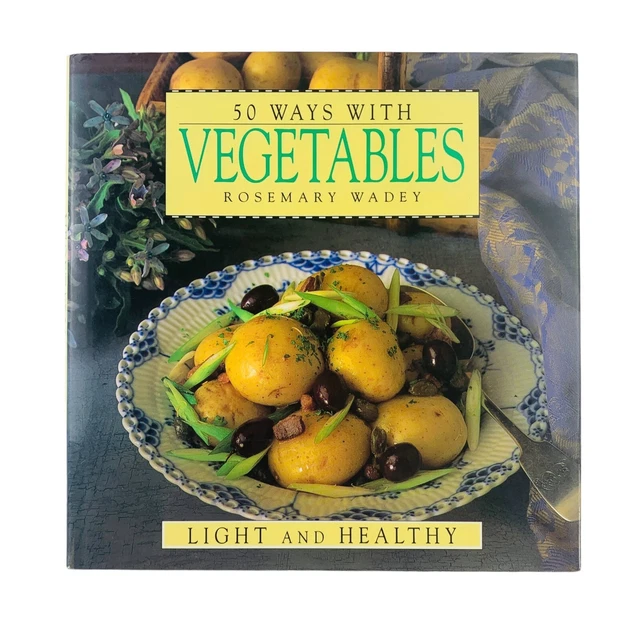 50 WAYS WITH Vegetables Rosemary Wadey Cooking Baking Vegetables Hardcover Book $20.50 - PicClick AU