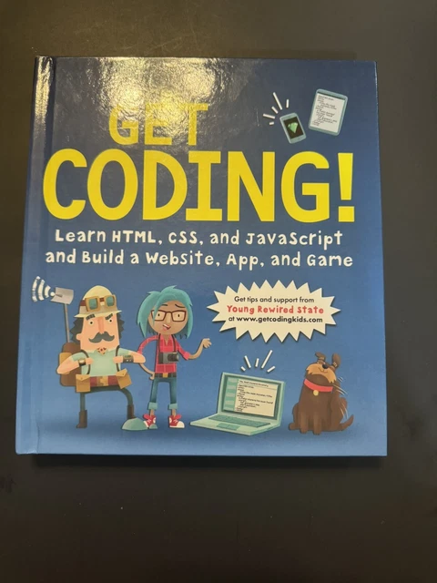 GET CODING!: LEARN HTML, CSS and JavaScript and Build a Website, App ...