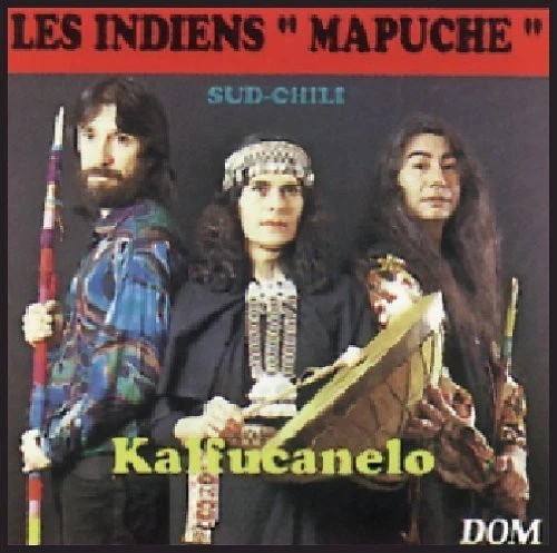 GROUPE KALFUCANELO LES Indiens Mapuche Du Sud Chili (CD) EUR 10,15 ...
