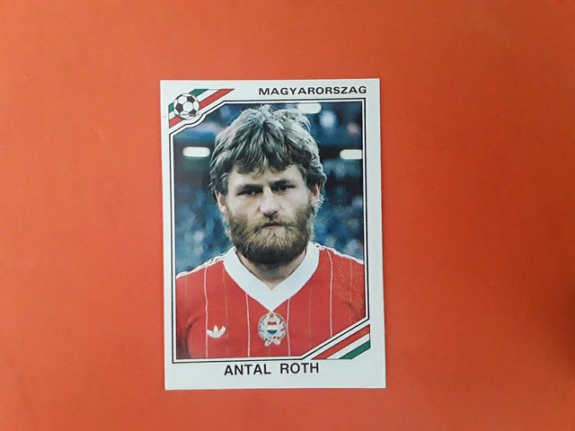 PANINI FOOTBALL ORIGINAL MEXICO 86 ANTAL ROTH MAGYARORSZAG #204 EUR 3 ...