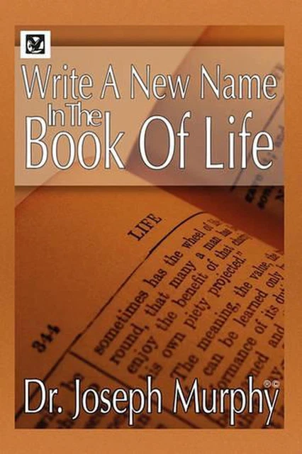 WRITE A NEW Name in the Book of Life by Dr Joseph Murphy (English ...