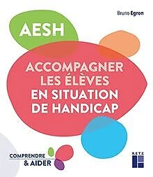 AESH : ACCOMPAGNER les élèves en situation de handicap de ... | Livre ...