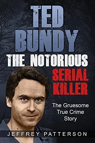 TED BUNDY THE Notorious Serial Killer: The Gruesome True Crime S £4.87 ...