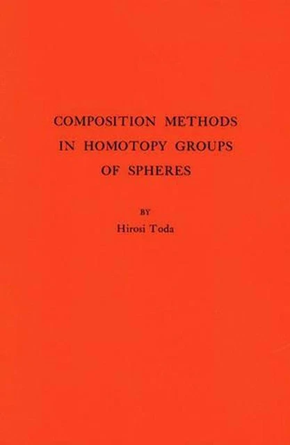 Composition Methods In Homotopy Groups Of Spheres Am 49 Volume 49 By Hiroshi Eur 127 51