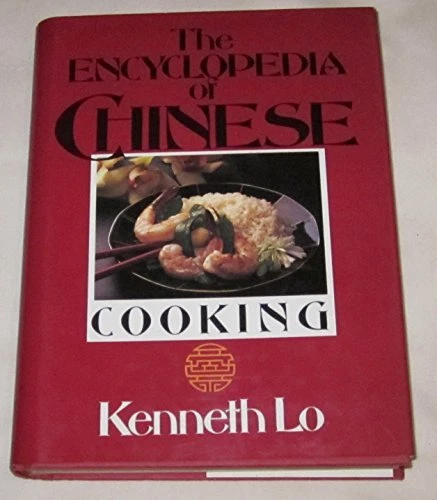 KENNETH LO'S ENCYCLOPEDIA of Chinese Cooking, Lo, Kenneth, Used; Very ...