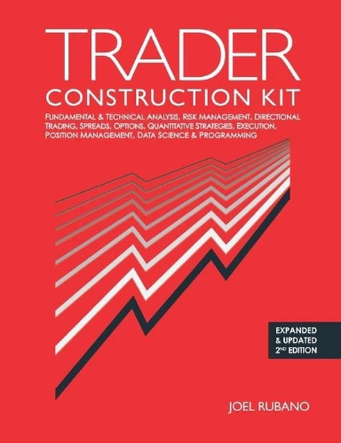 TRADER CONSTRUCTION KIT: Fundamental and Technical Analysis, Risk ...