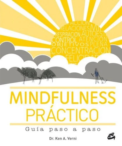 MINDFULNESS PRÁCTICO : guía paso a paso [Spanish] by Verni, Ken A ...