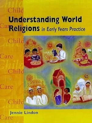UNDERSTANDING WORLD RELIGIONS (Child Care Topic Books), Lindon, Jennie ...