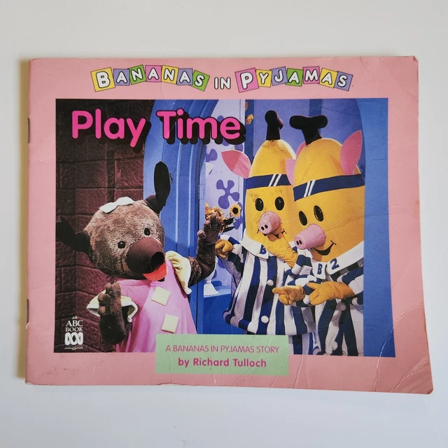 BANANAS IN PYJAMAS Book PLAY TIME by Richard Tulloch ABC TV Softcover ...