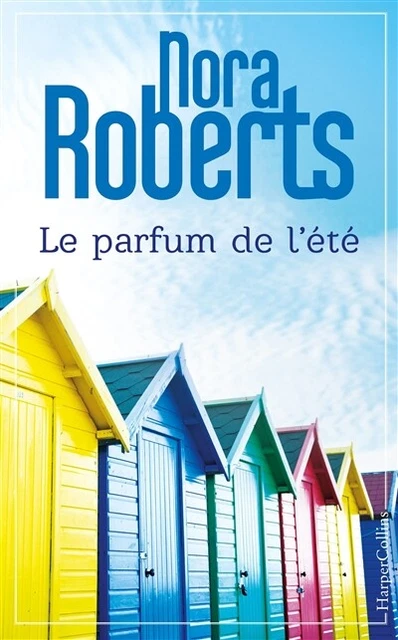 LE PARFUM DE l'ete: le nouveau roman de Nora Roberts de Nora Roberts ...
