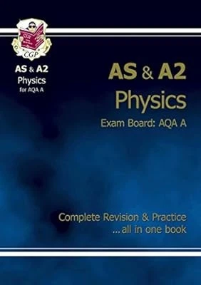 AS/A2 LEVEL PHYSICS AQA A Complete Revision & Practice for exams until ...