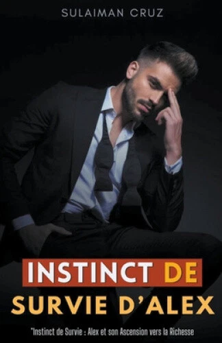 INSTINCT DE SURVIE d'Alex [French] by Sulaiman Cruz EUR 30,39 - PicClick FR