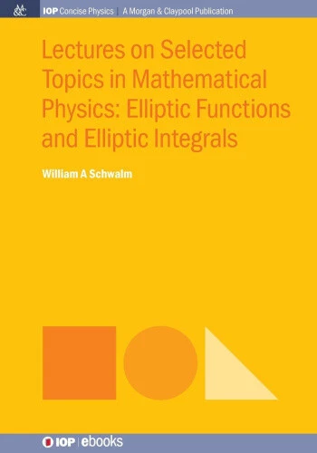 LECTURES ON SELECTED Topics in Mathematical Physics: Elliptic Functions ... LECTURES ON SELECTED Topics in Mathematical Physics: Elliptic Functions ...