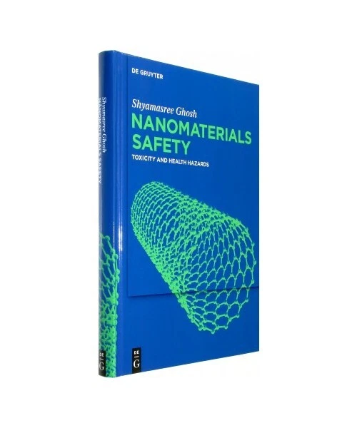 NANOMATERIALS SAFETY: TOXICITY And Health Hazards, Shyamasree Ghosh EUR ...